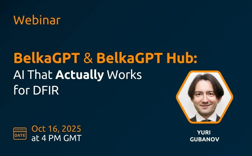 Webinar: BelkaGPT & BelkaGPT Hub—AI That Actually Works for DFIR