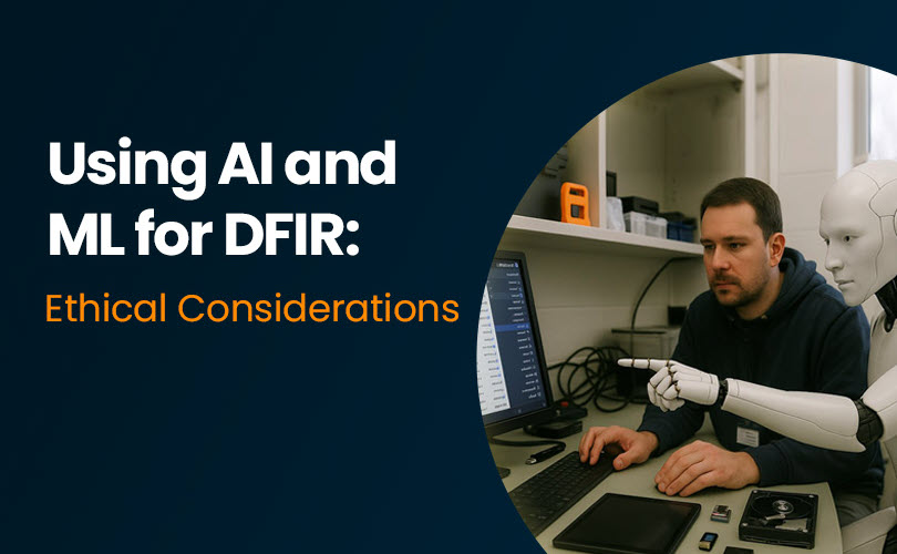Using AI and ML for DFIR: Ethical Considerations