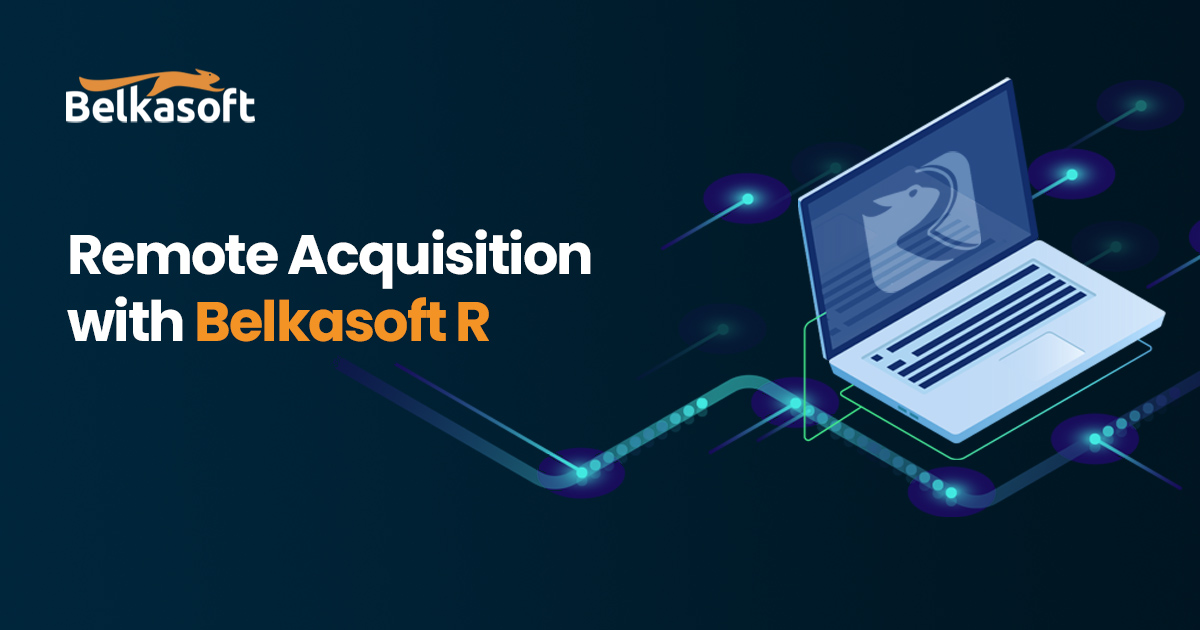 Remote Acquisition with Belkasoft R